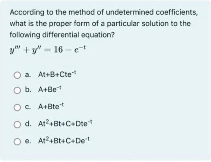 Solved According to the method of undetermined coefficients, | Chegg.com