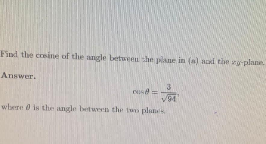 Find the cosine of the angle between the plane in (a) | Chegg.com