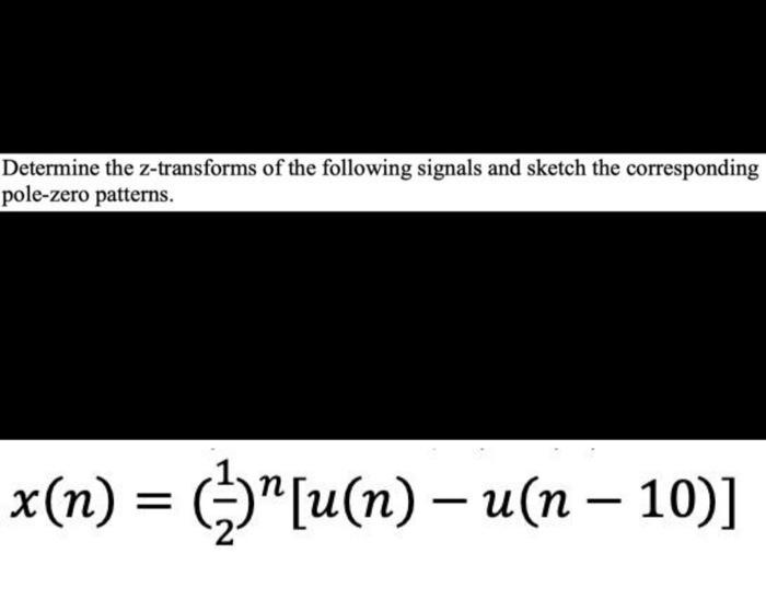 Solved Determine the z-transforms of the following signals | Chegg.com