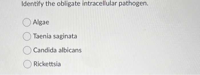 Solved Identify the obligate intracellular pathogen. Algae | Chegg.com
