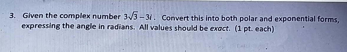 Solved Given the complex number 332-3i. ﻿Convert this into | Chegg.com
