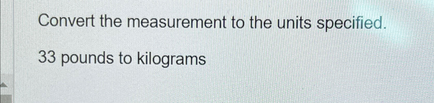 Solved Convert the measurement to the units specified.33 | Chegg.com