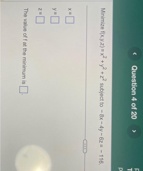 Solved Minimize f(x,y,z)=x2+y2+z2 subject to −8x−4y−6z=−116 | Chegg.com