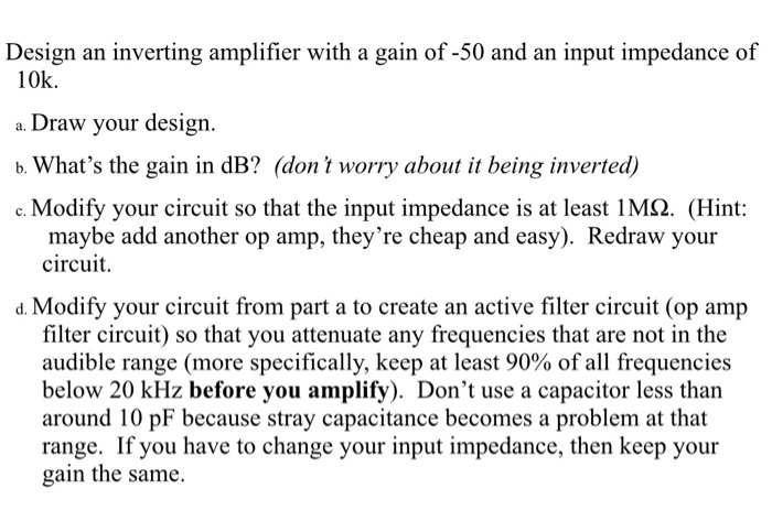 Solved Design an inverting amplifier with a gain of -50 and | Chegg.com