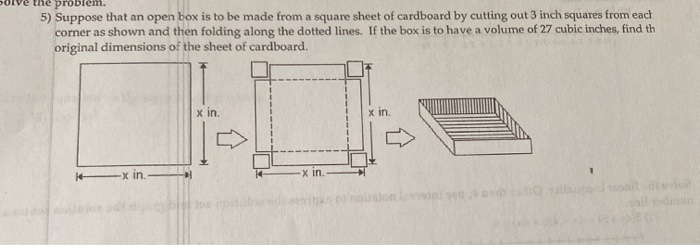 Solved problem. 5) Suppose that an open box is to be made | Chegg.com
