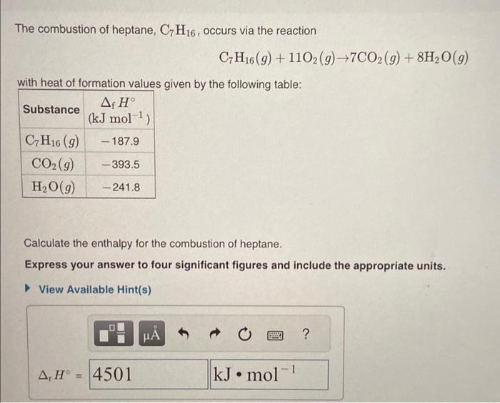 Solved The combustion of heptane, C7H16, occurs via the | Chegg.com