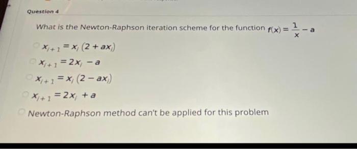 Solved What is the Newton-Raphson iteration scheme for the | Chegg.com