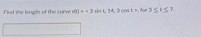 Solved Find the length of the curve r(t)=