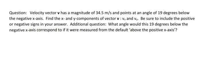 Solved Question: Velocity vector v has a magnitude of 34.5 | Chegg.com