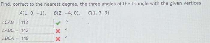 Solved Find, correct to the nearest degree, the three angles | Chegg.com