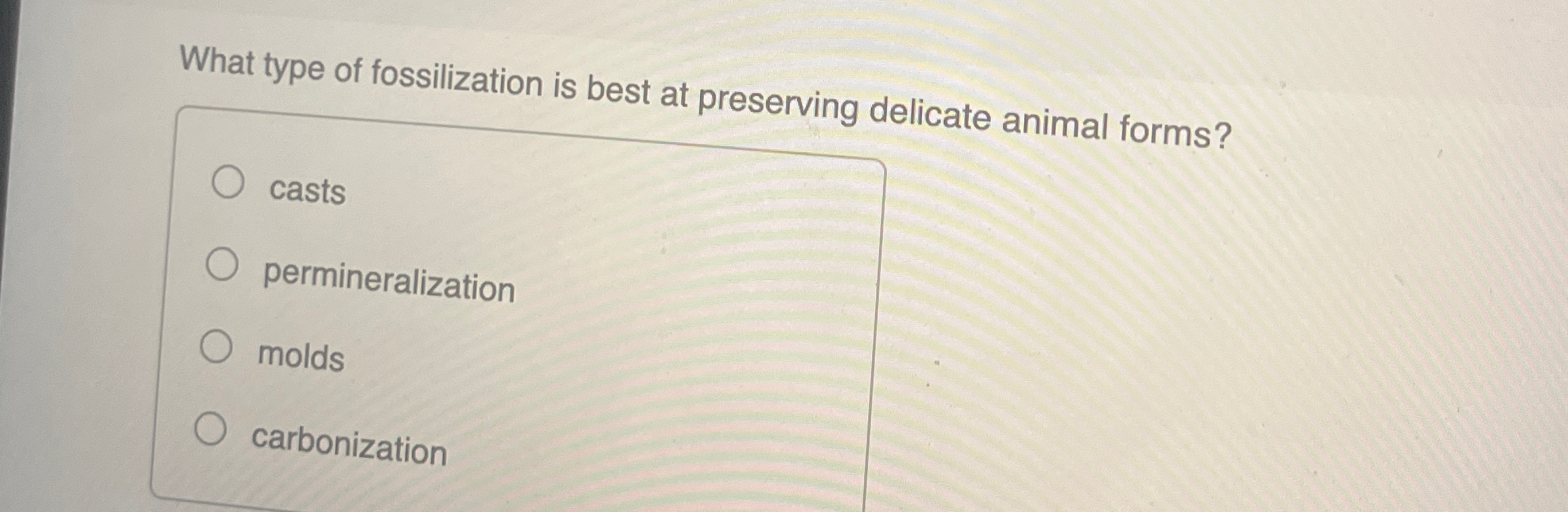 Solved What type of fossilization is best at preserving | Chegg.com