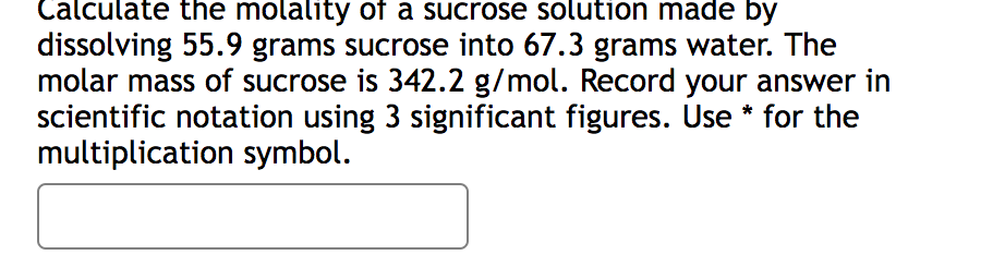 Solved Calculate the molality of a sucrose solution made | Chegg.com