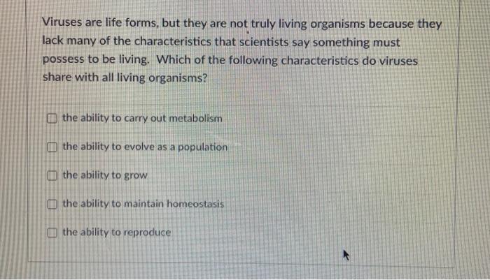 Solved Viruses are life forms, but they are not truly living | Chegg.com