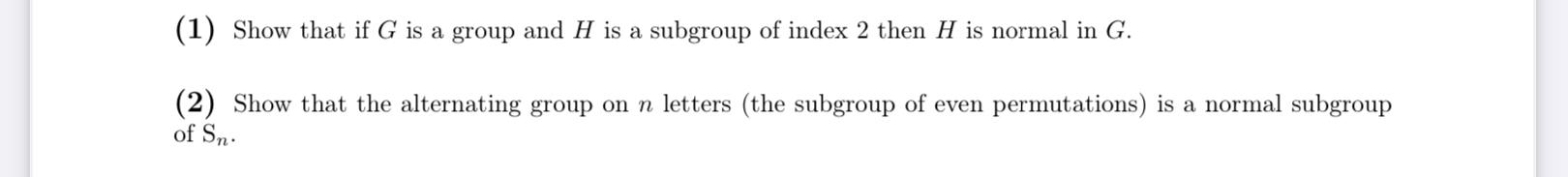 Solved (1) ﻿Show that if G ﻿is a group and H ﻿is a subgroup | Chegg.com