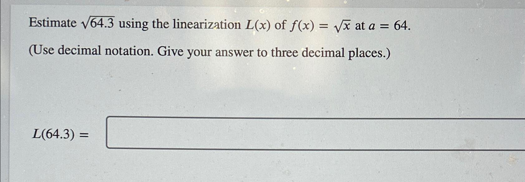 Solved Estimate 64.32 ﻿using the linearization L(x) ﻿of | Chegg.com