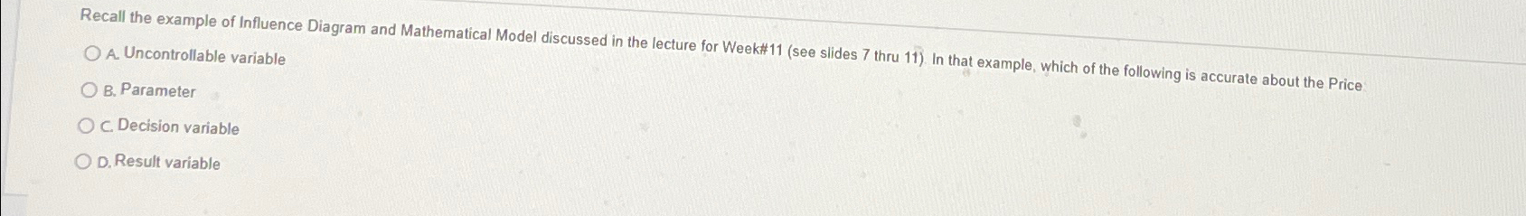 Solved A. ﻿Uncontrollable variableB. ﻿ParameterC. ﻿Decision | Chegg.com