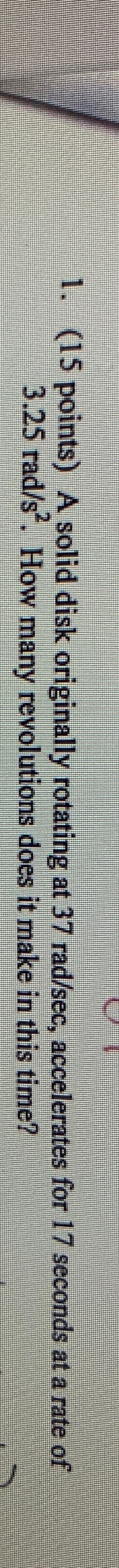 Solved (15 ﻿points) ﻿A solid disk originally rotating at | Chegg.com