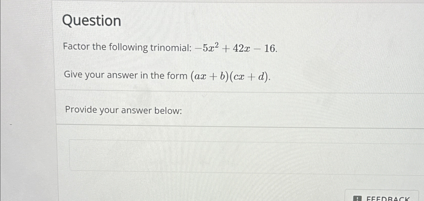 Solved QuestionFactor the following trinomial: | Chegg.com
