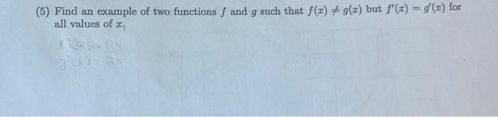Solved (5) Find an example of two functions f and g such | Chegg.com