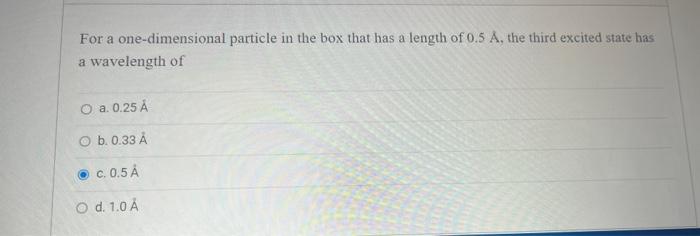 Solved For a one-dimensional particle in the box that has a | Chegg.com
