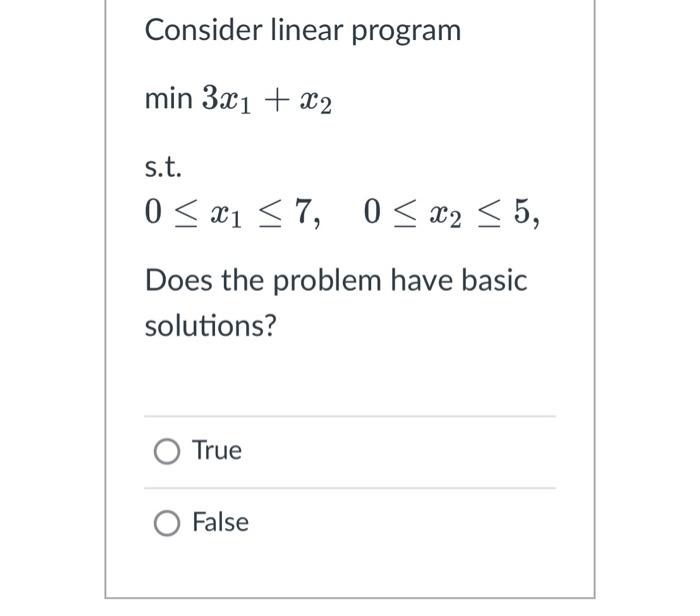 Solved Consider linear program min 3x1 + x2 s.t. 0≤x₁ ≤7, 0≤ | Chegg.com