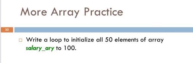 Solved More Array Practice 35 Write a loop to initialize all | Chegg.com