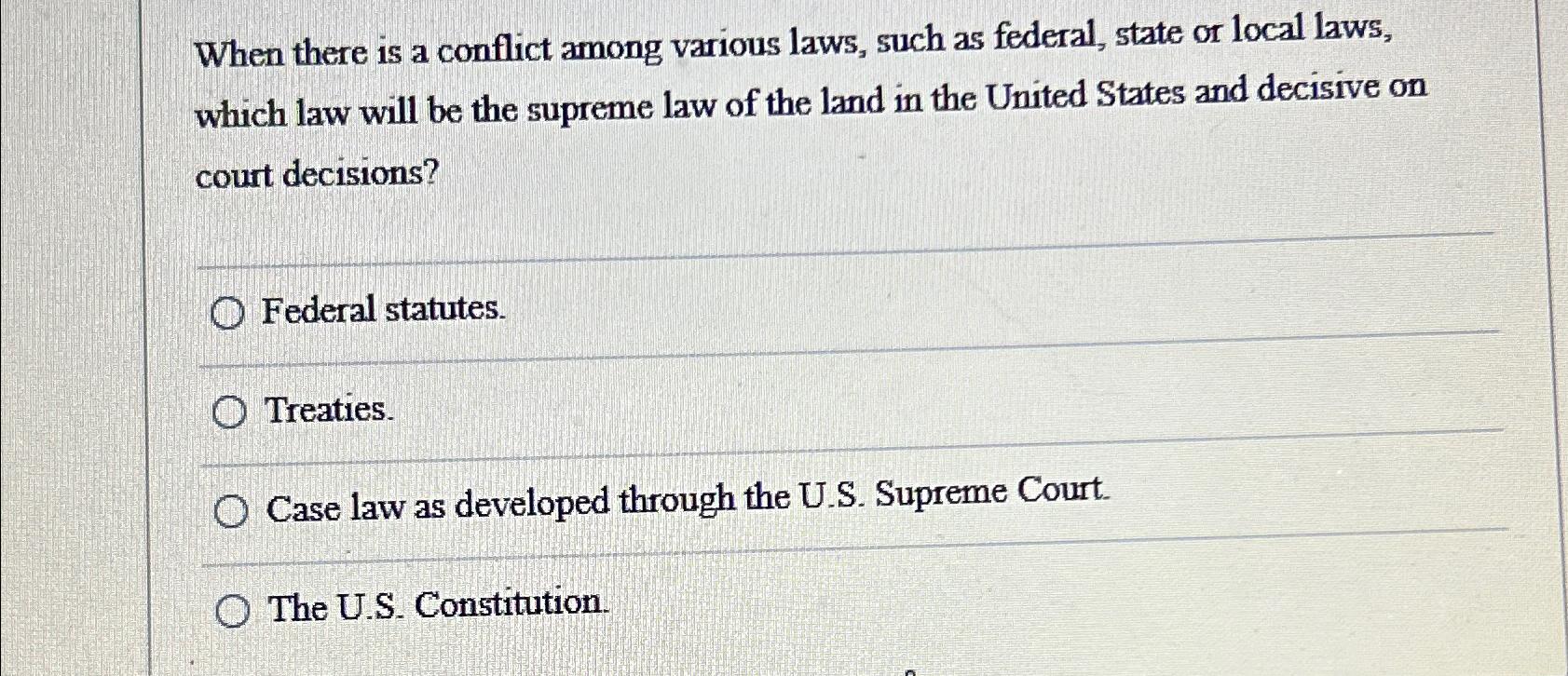 Solved When there is a conflict among various laws, such as | Chegg.com
