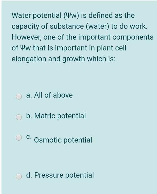 Solved Water potential (Yw) is defined as the capacity of | Chegg.com