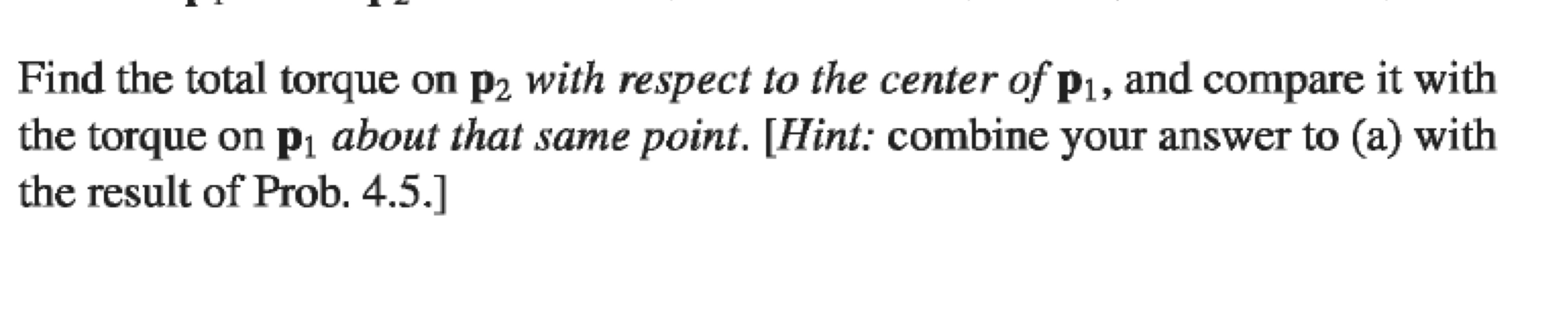 Find the total torque on p2 ﻿with respect to the | Chegg.com