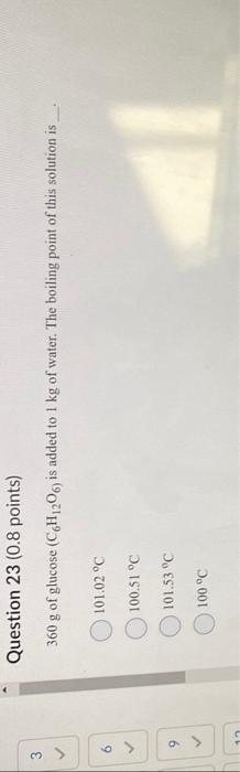 Solved 360 g of glucose (C6H12O6) is added to 1 kg of water. | Chegg.com