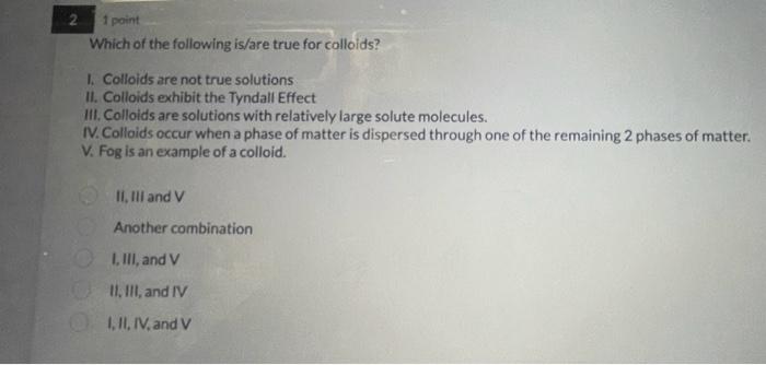 Solved Which of the following is/are true for colloids? 1. | Chegg.com