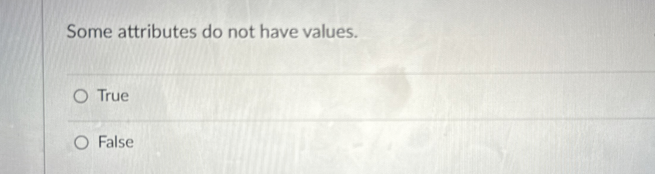 Solved Some Attributes Do Not Have Valuestruefalse 