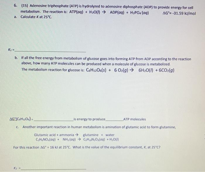 Solved 6. (15) Adenosine triphosphate (ATP) is hydrolyzed to | Chegg.com