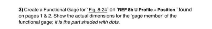 Solved 3) Create a Functional Gage for Fig. 8-24' on 'REF 8b | Chegg.com