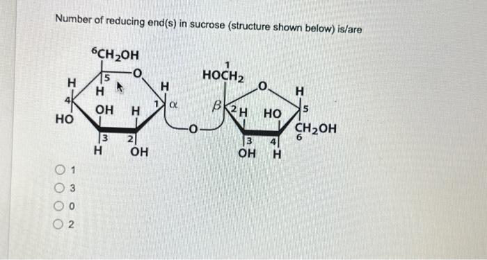 Solved Number of reducing end(s) in sucrose (structure shown | Chegg.com