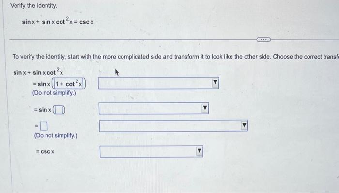 Solved Verify the identity. sinx+sinxcot2x=cscx To verify | Chegg.com