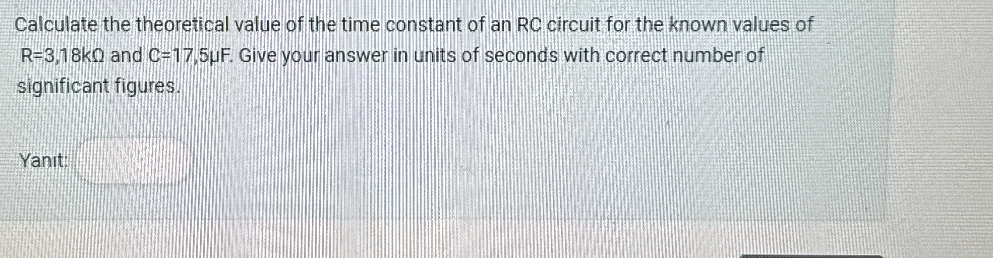 Solved Calculate the theoretical value of the time constant | Chegg.com