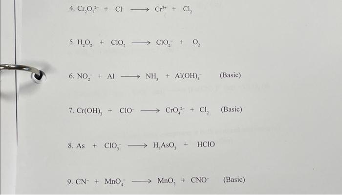 Solved 4. Cr2O72−+Cl− Cr3++Cl2 5. H2O2+ClO2 ClO2−+O2 6. | Chegg.com