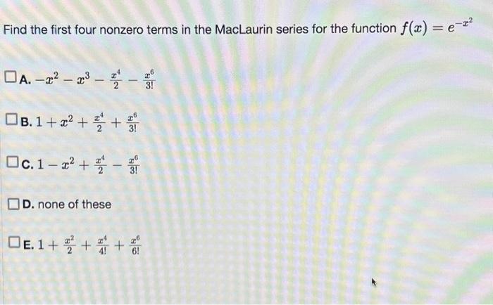 Solved Find the first four nonzero terms in the MacLaurin | Chegg.com