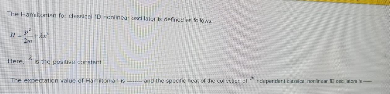 Solved The Hamiltonian for classical 1D nonlinear oscillator | Chegg.com