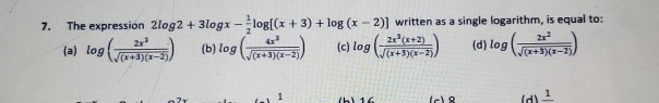 Solved 7. The expression 2log2 + 3logx -log[(x + 3) + log (x | Chegg.com