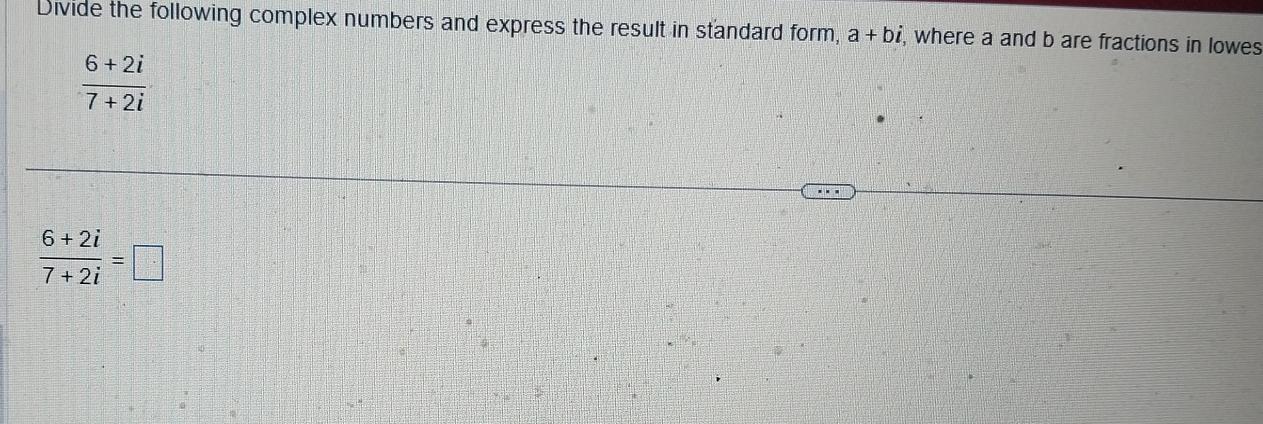 Solved Divide the following complex numbers and express the | Chegg.com
