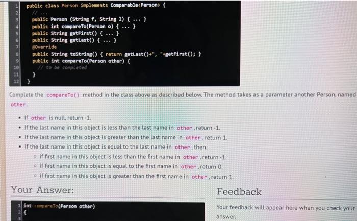 Solved Complete the compareTo() method in the class above as | Chegg.com
