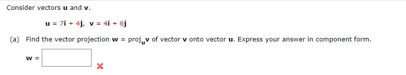 Solved Consider vectors u ﻿and v.u=7i+4j,v=4i+6j(a) ﻿Find | Chegg.com