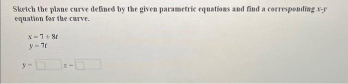 Solved Sketch the plane curve defined by the given | Chegg.com