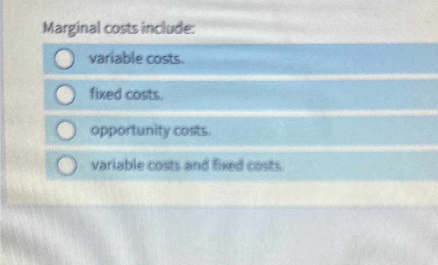 Solved Marginal costs include:variable costs.fixed | Chegg.com