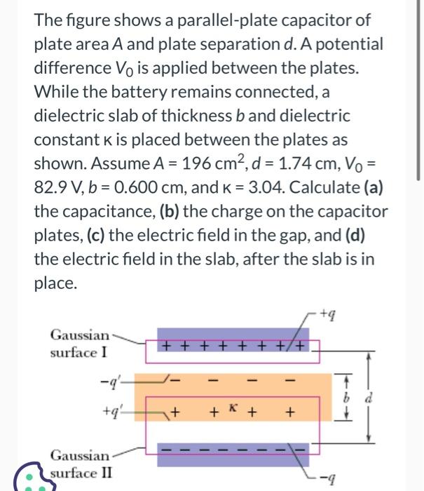 Solved The figure shows a parallel-plate capacitor of plate | Chegg.com