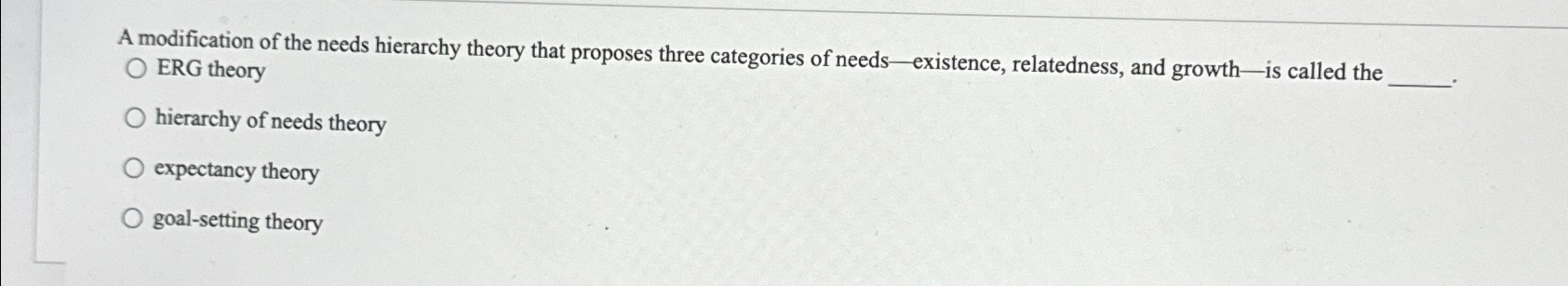 Solved A modification of the needs hierarchy theory that | Chegg.com