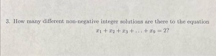 Solved 3. How many different non-negative integer solutions | Chegg.com