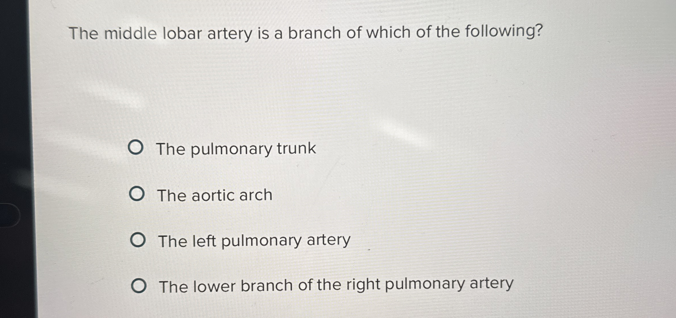 The middle lobar artery is a branch of which of the | Chegg.com